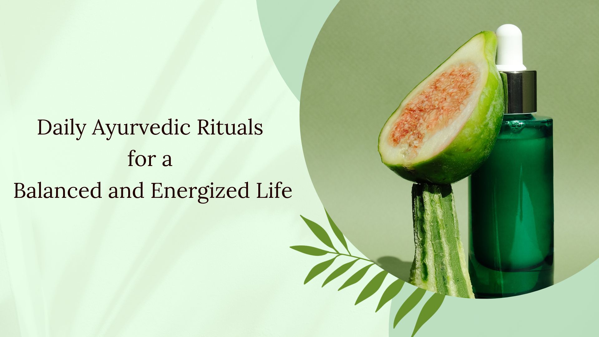 Daily Ayurvedic Rituals for a Balanced and Energized Life - Charak Ayurveda